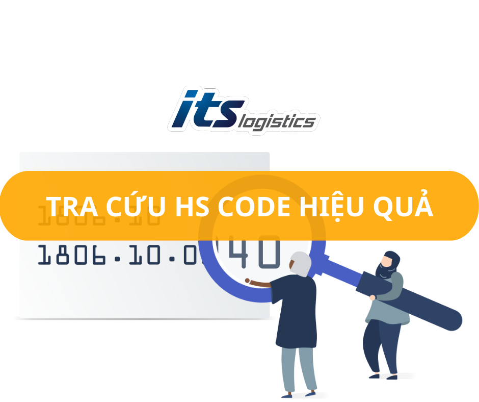 CÁCH TRA CỨU MÃ HS CODE HIỆU QUẢ – CỔNG THÔNG TIN ITS LOGISTICs