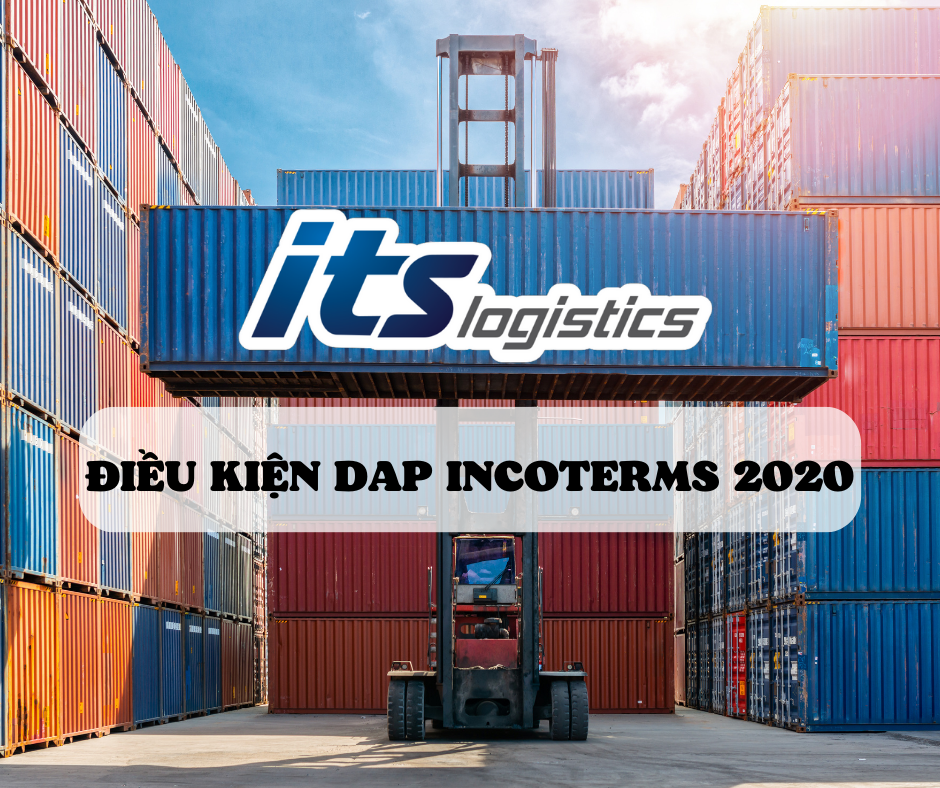 ĐIỀU KIỆN DAP INCOTERMS 2020 – CỔNG THÔNG TIN ITS LOGISTICs