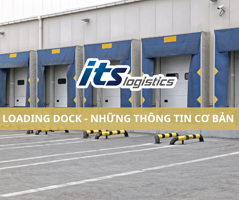 LOADING DOCK VÀ NHỮNG THÔNG TIN CƠ BẢN – CỔNG THÔNG TIN ITS LOGISTICs