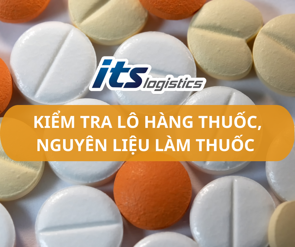 KIỂM TRA LÔ HÀNG THUỐC, NGUYÊN LIỆU LÀM THUỐC – CỔNG THÔNG TIN ITS ...