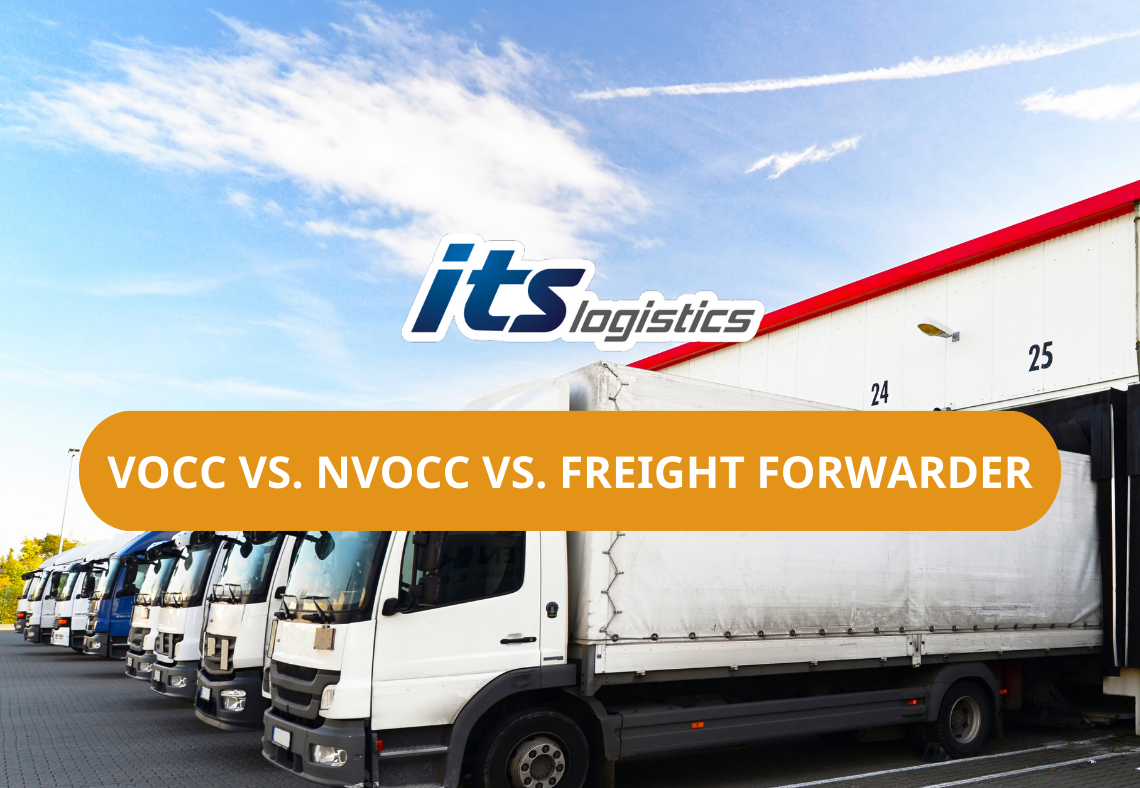 VOCC VS. NVOCC VS. FREIGHT FORWARDER – CỔNG THÔNG TIN ITS LOGISTICs