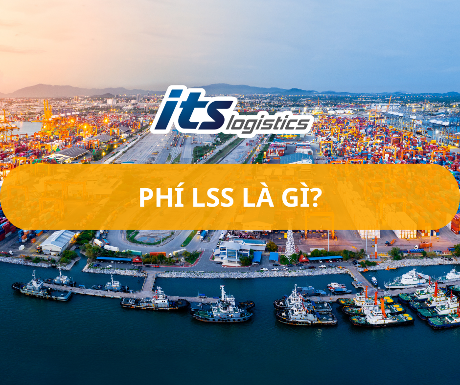 PHÍ LSS LÀ GÌ – CỔNG THÔNG TIN ITS LOGISTICS