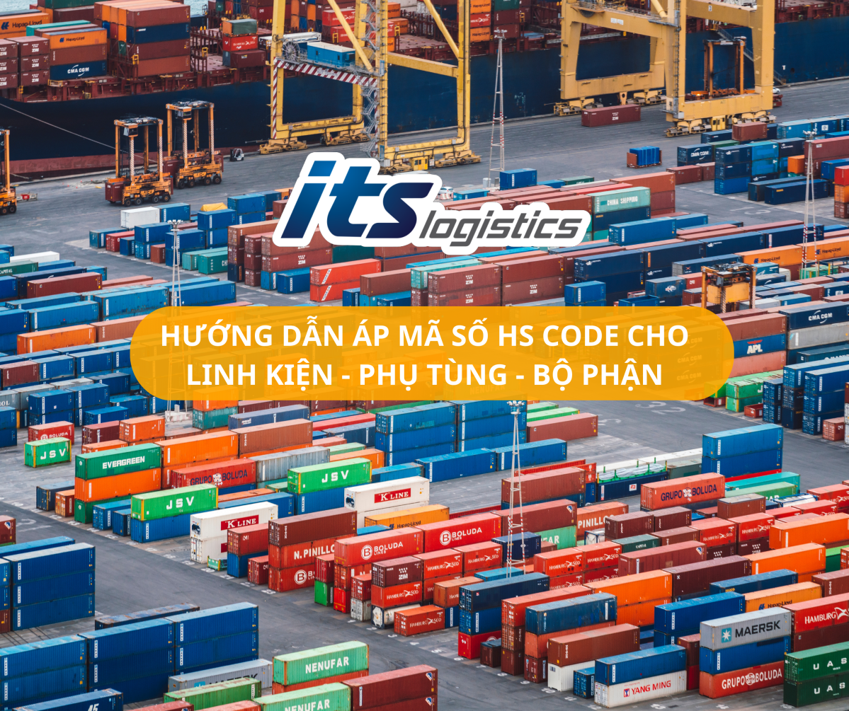 HƯỚNG DẪN ÁP MÃ SỐ HS CODE CHO LINH KIỆN – PHỤ TÙNG – BỘ PHẬN – CỔNG ...