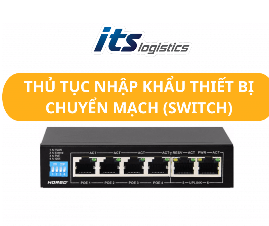 THỦ TỤC NHẬP KHẨU THIẾT BỊ CHUYỂN MẠCH (SWITCH) – CỔNG THÔNG TIN ITS ...