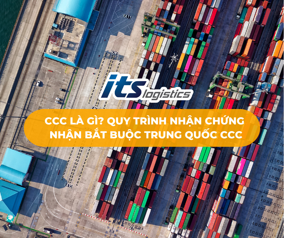 CCC LÀ GÌ? QUY TRÌNH NHẬN CHỨNG NHẬN BẮT BUỘC TRUNG QUỐC CCC – CỔNG THÔNG TIN ITS LOGISTICs
