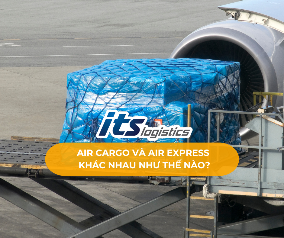 AIR CARGO VÀ AIR EXPRESS KHÁC NHAU NHƯ THẾ NÀO? – CỔNG THÔNG TIN ITS ...
