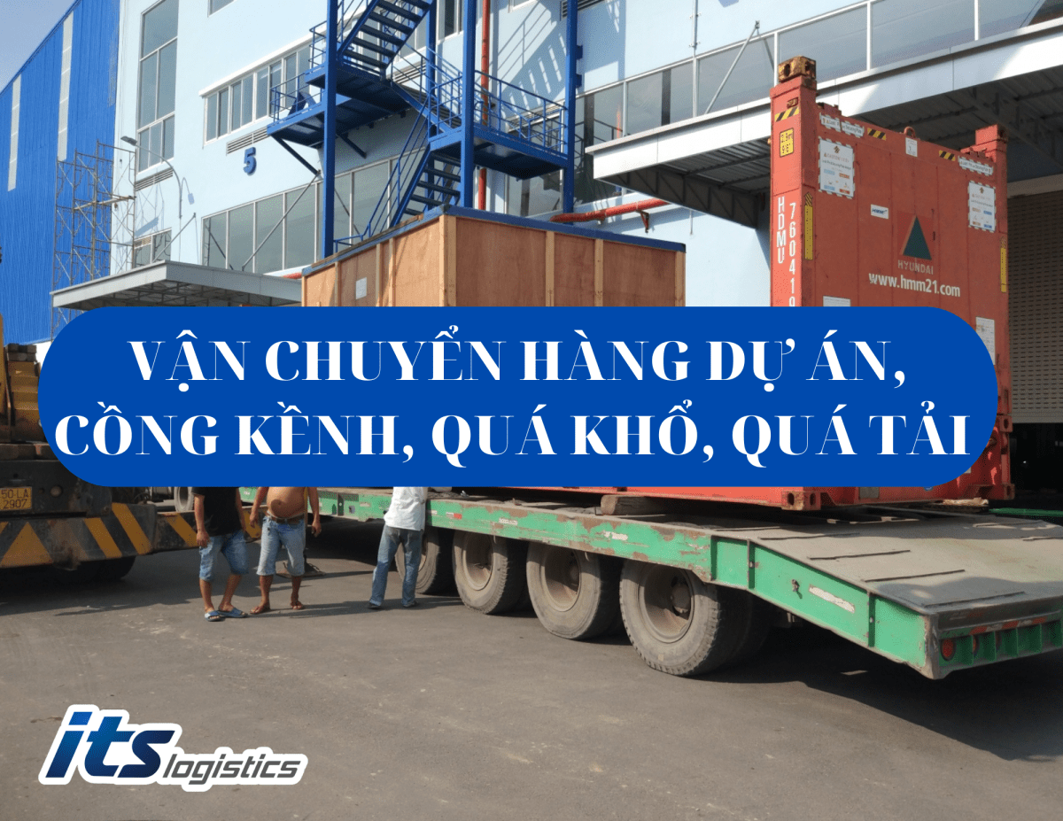 VẬN CHUYỂN HÀNG DỰ ÁN, CỒNG KỀNH, QUÁ KHỔ, QUÁ TẢI – CỔNG THÔNG TIN ITS LOGISTICs