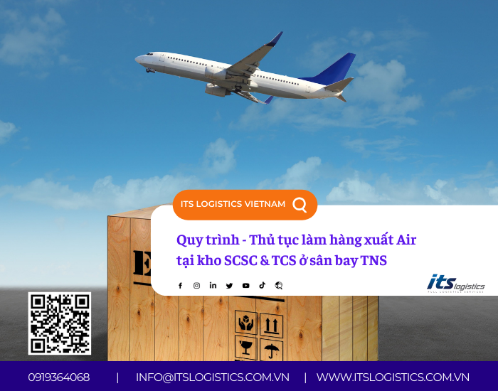 QUY TRÌNH – THỦ TỤC LÀM HÀNG XUẤT AIR TẠI KHO SCSC & TCS Ở SÂN BAY TNS ...
