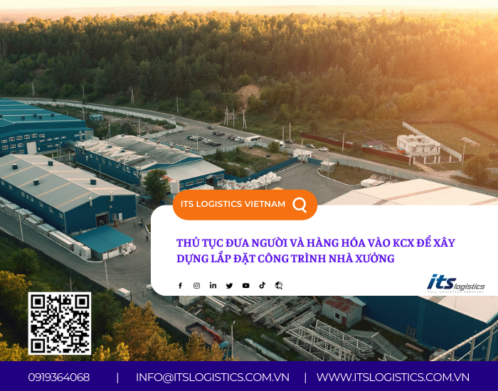 THỦ TỤC ĐƯA NGƯỜI VÀ HÀNG HÓA VÀO KCX ĐỂ XÂY DỰNG LẮP ĐẶT CÔNG TRÌNH NHÀ XƯỞNG – CỔNG THÔNG TIN ...