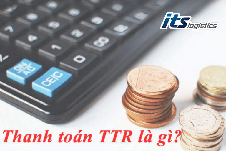 Thanh Toán TTR Là Gì? Quy Trình Thanh Toán TTR – CỔNG THÔNG TIN ITS ...