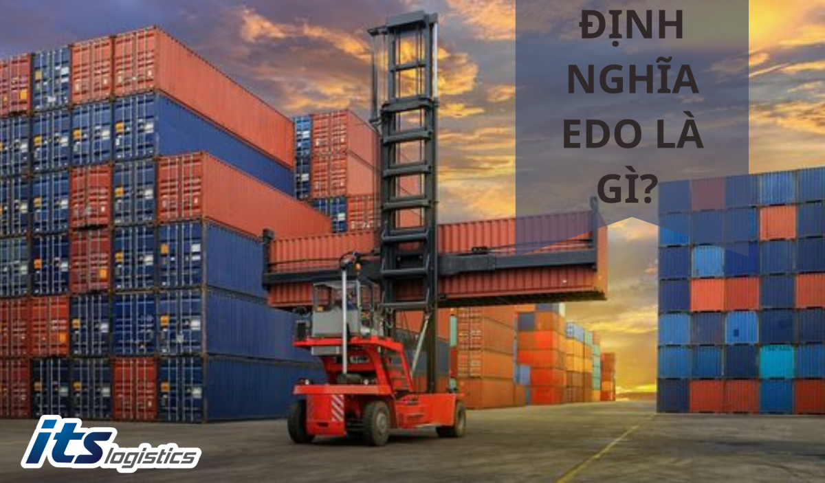 ĐỊNH NGHĨA EDO LÀ GÌ? – CỔNG THÔNG TIN ITS LOGISTICs