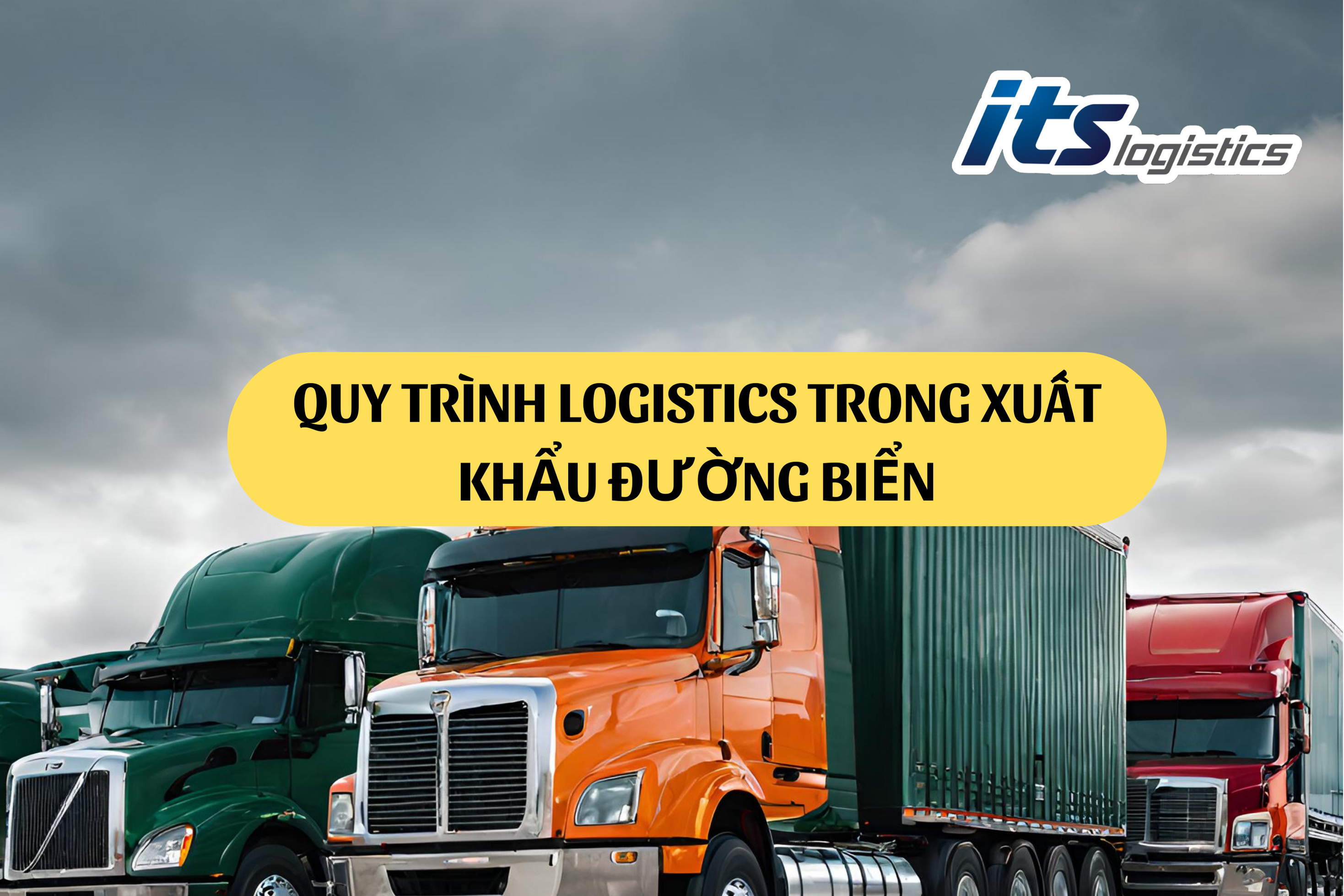 QUY TRÌNH LOGISTICS TRONG XUẤT KHẨU ĐƯỜNG BIỂN – CỔNG THÔNG TIN ITS ...