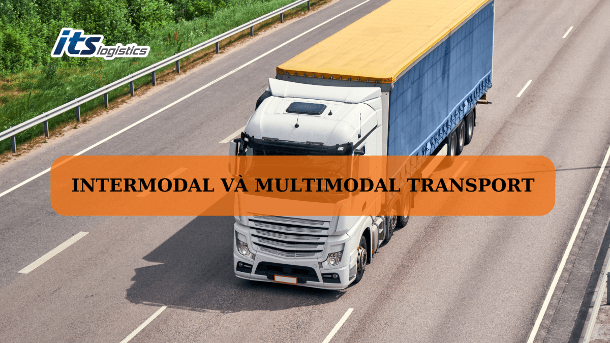 PHÂN BIỆT INTERMODAL VÀ MULTIMODAL TRANSPORT – CỔNG THÔNG TIN ITS LOGISTICs